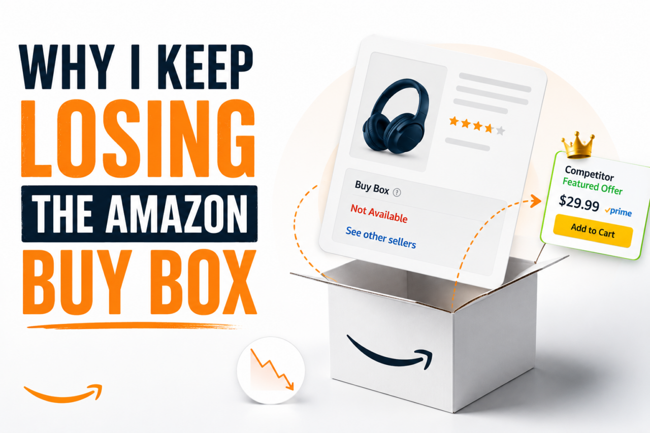 Amazon Lost Buy Box? Here’s Why It Keeps Happening